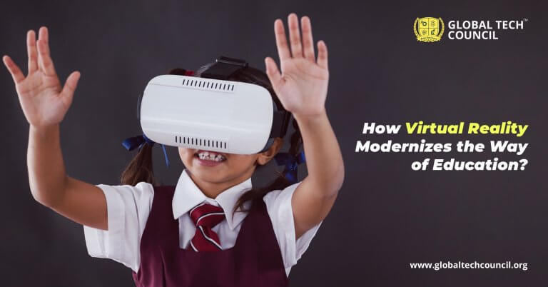 How Virtual Reality Modernizes the Way of Education? - Global Tech Council