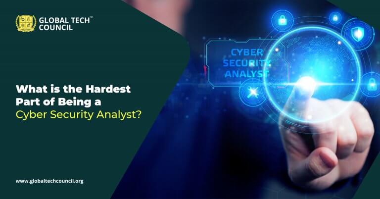What is the Hardest Part of Being a Cyber Security Analyst? - Global ...