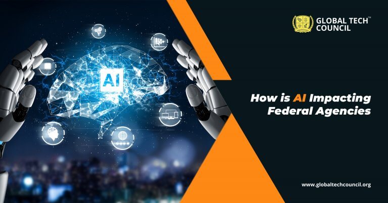 How is AI Impacting Federal Agencies? - Global Tech Council