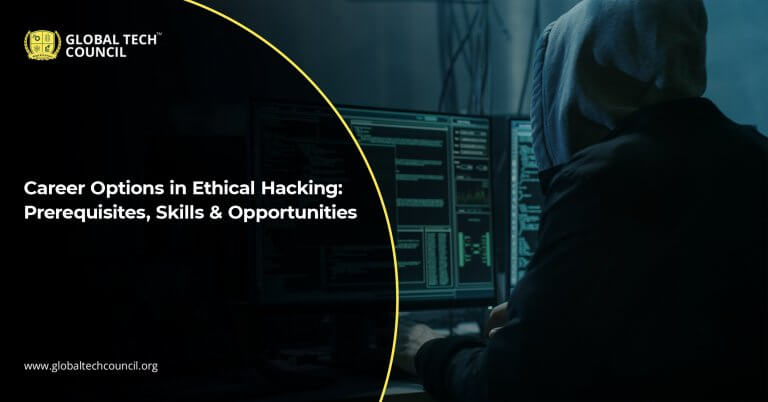 Career Options in Ethical Hacking: Prerequisites, Skills ...