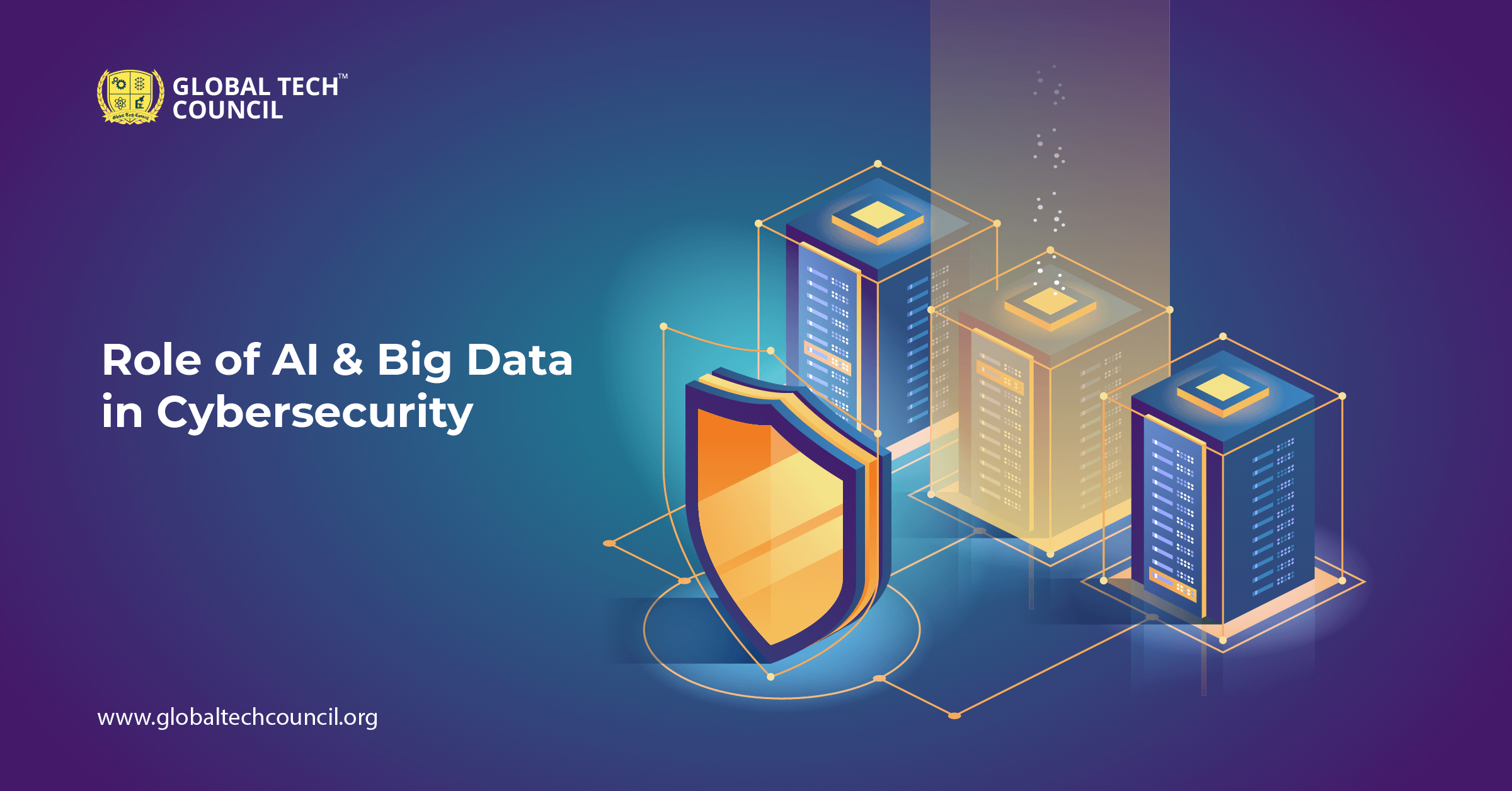 Role of AI & Big Data in Cybersecurity – Global Tech Council Role of AI & Big Data in Cybersecurity – Global Tech Council