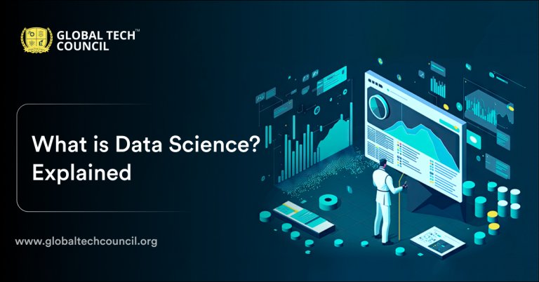 What is Data Science? Explained - Global Tech Council