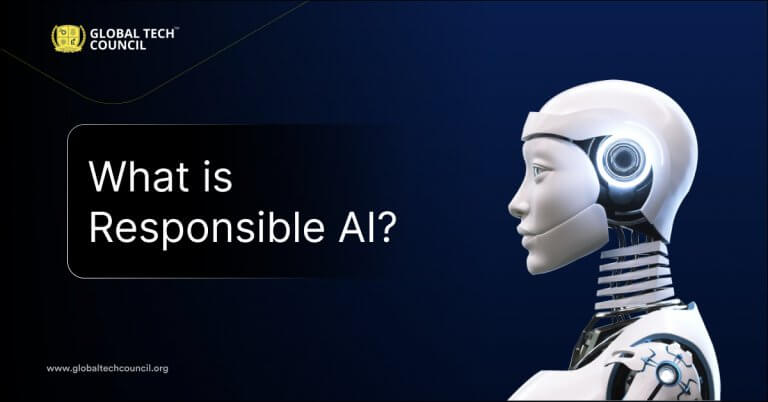 What is Responsible AI? - Global Tech Council