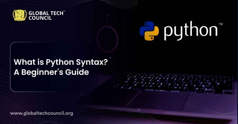 What is Python Syntax? A Beginner's Guide - Global Tech Council