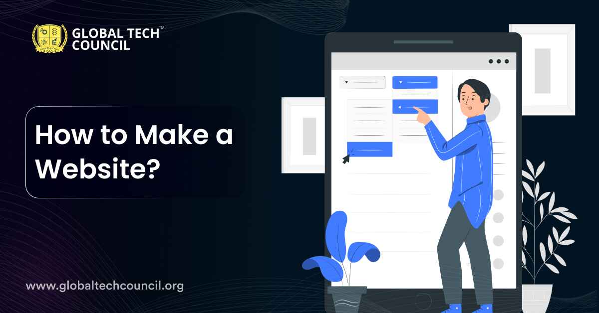 How to Make a Website? – Global Tech Council