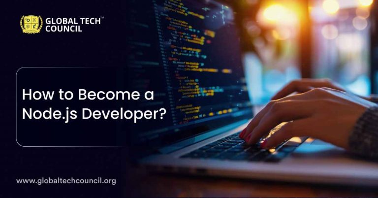 How to Become a Node.js Developer? - Global Tech Council