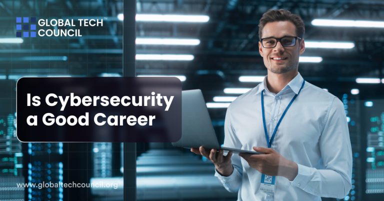 Is Cybersecurity a Good Career? - Global Tech Council