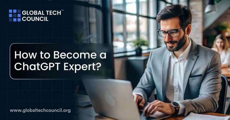 How to Become a ChatGPT Expert? - Global Tech Council